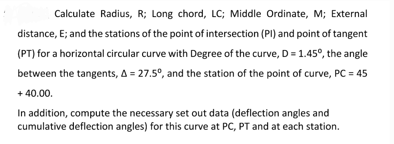 Solved Calculate Radius, R; Long chord, LC; Middle Ordinate, | Chegg.com