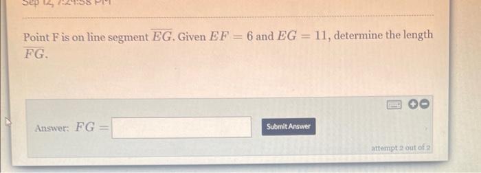 Solved Point F is on line segment EG. Given EF=6 and EG=11, | Chegg.com