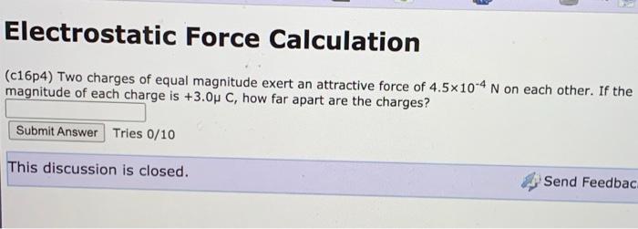 Solved Electrostatic Force Calculation C16p4 Two Charges