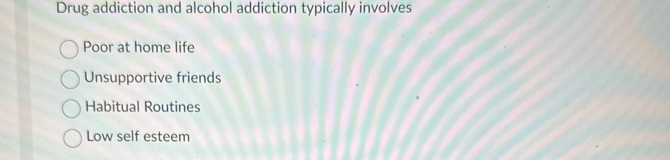 Solved Drug addiction and alcohol addiction typically | Chegg.com