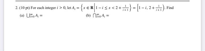 Solved 2. (10 pt) For each integer i>0, let | Chegg.com