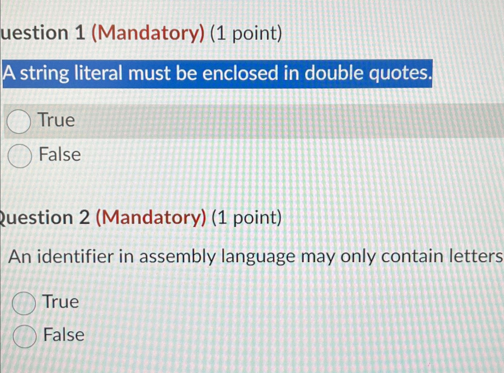 Solved uestion 1 (Mandatory) (1 ﻿point)A string literal must | Chegg.com