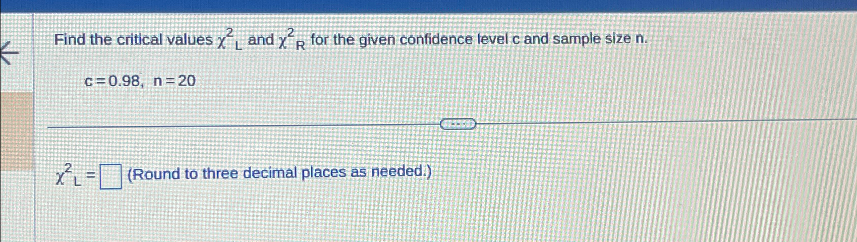 Find the critical values χL2 ﻿and χR2 ﻿for the given | Chegg.com