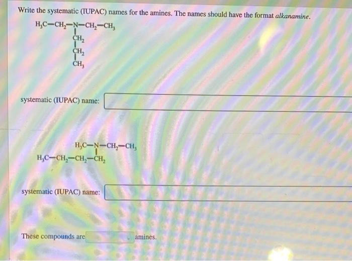 Solved Write the systematic (IUPAC) names for the amines. | Chegg.com
