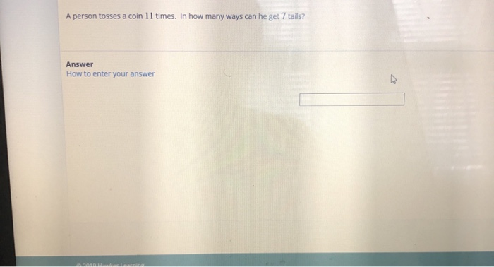 Solved A person tosses a coin 11 times. In how many ways can | Chegg.com