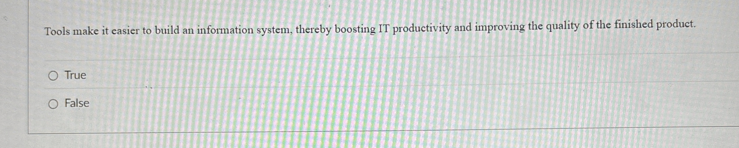 Solved Tools make it easier to build an information system, | Chegg.com