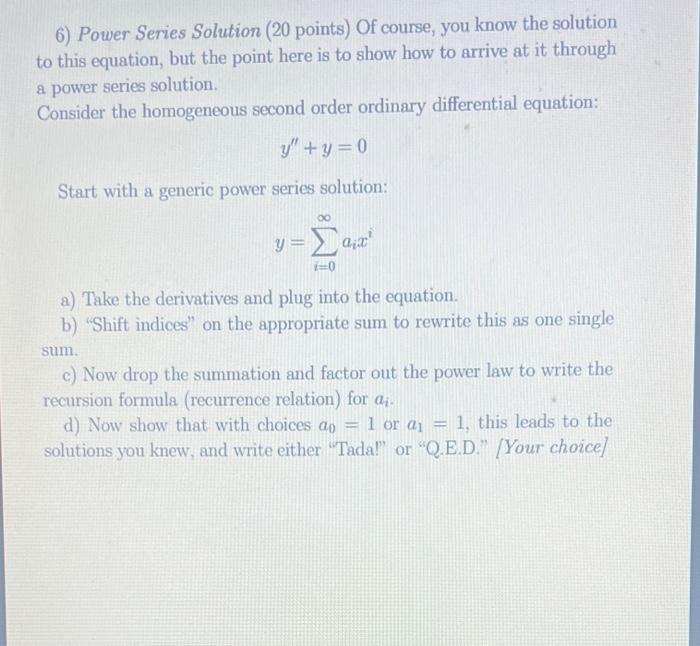 Solved 6) Power Series Solution (20 points) Of course, you | Chegg.com