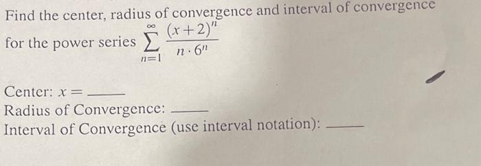 Solved Find the center, radius of convergence and interval | Chegg.com