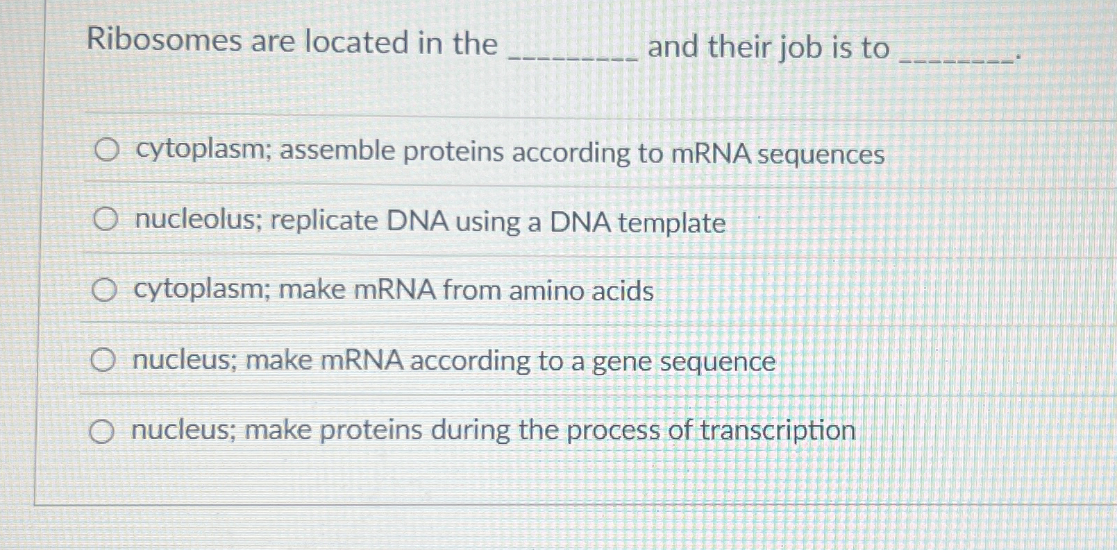 Solved Ribosomes are located in the and their job is | Chegg.com