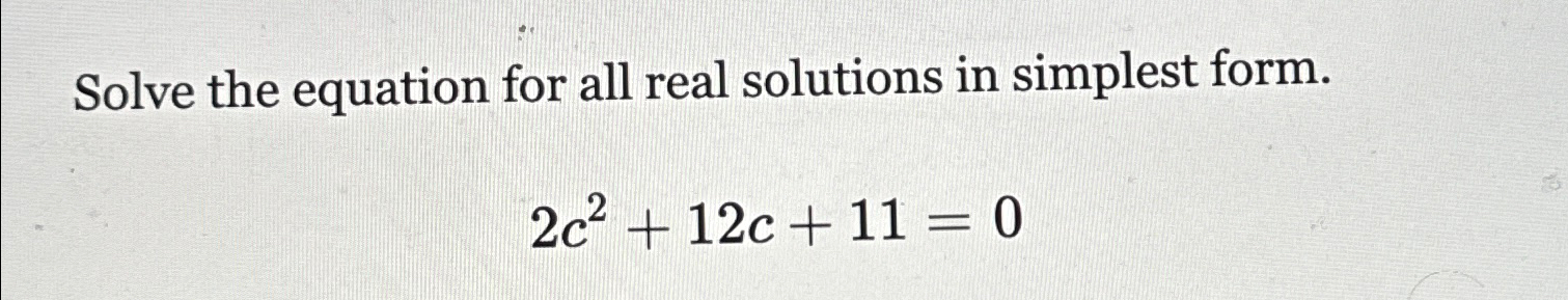 Solved Solve the equation for all real solutions in simplest | Chegg.com