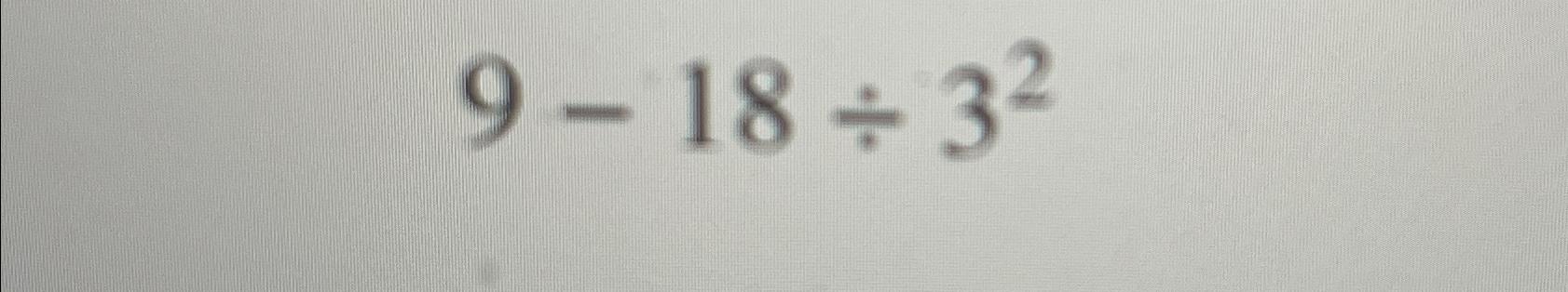 Solved 9-18÷32 | Chegg.com
