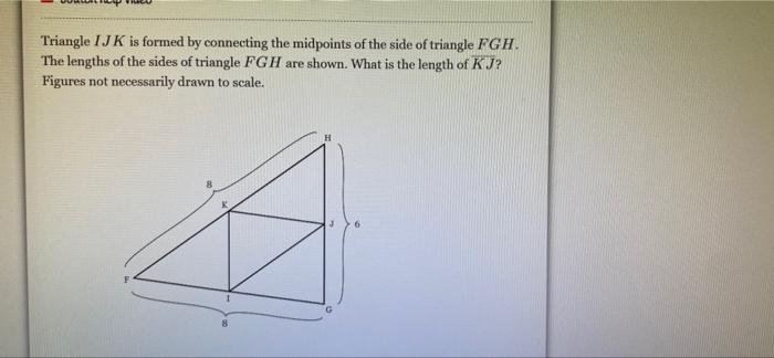 Solved Triangle I J K is formed by connecting the midpoints | Chegg.com