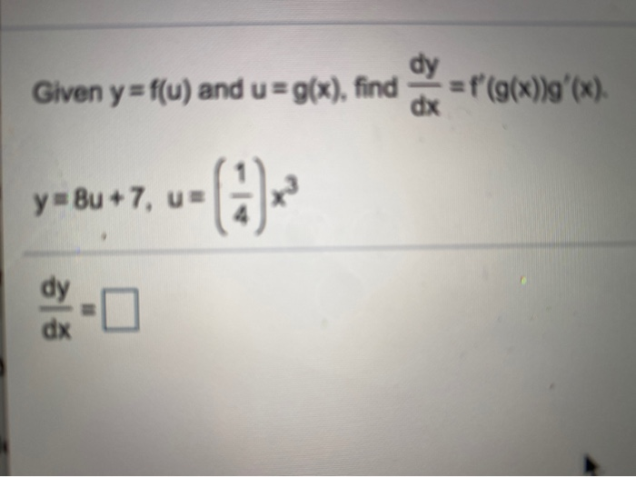 Solved Given y=f(u) and u = g(x), find x = f'(g(x)g'(x). | Chegg.com