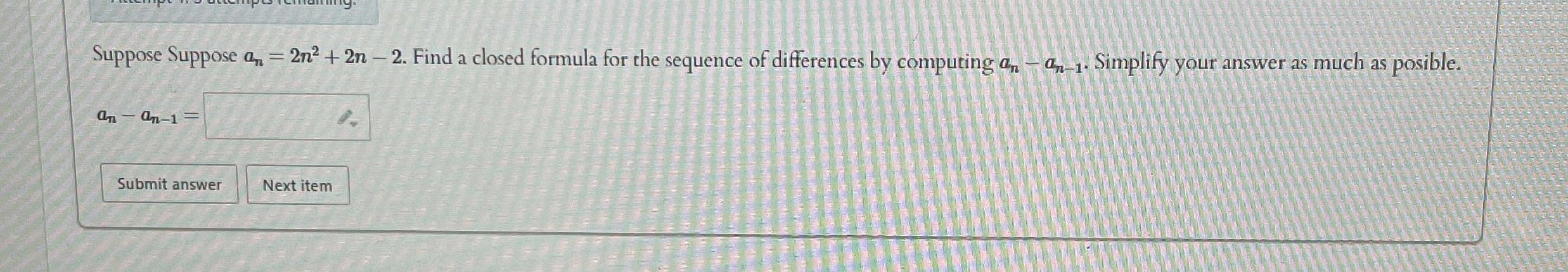 Solved Suppose Suppose an=2n2+2n-2. ﻿Find a closed formula | Chegg.com
