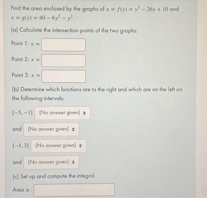 Solved Find the area enclosed by the graphs of x = f(y) = y³ | Chegg.com