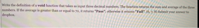 Solved Write the definition of a void function that takes as | Chegg.com