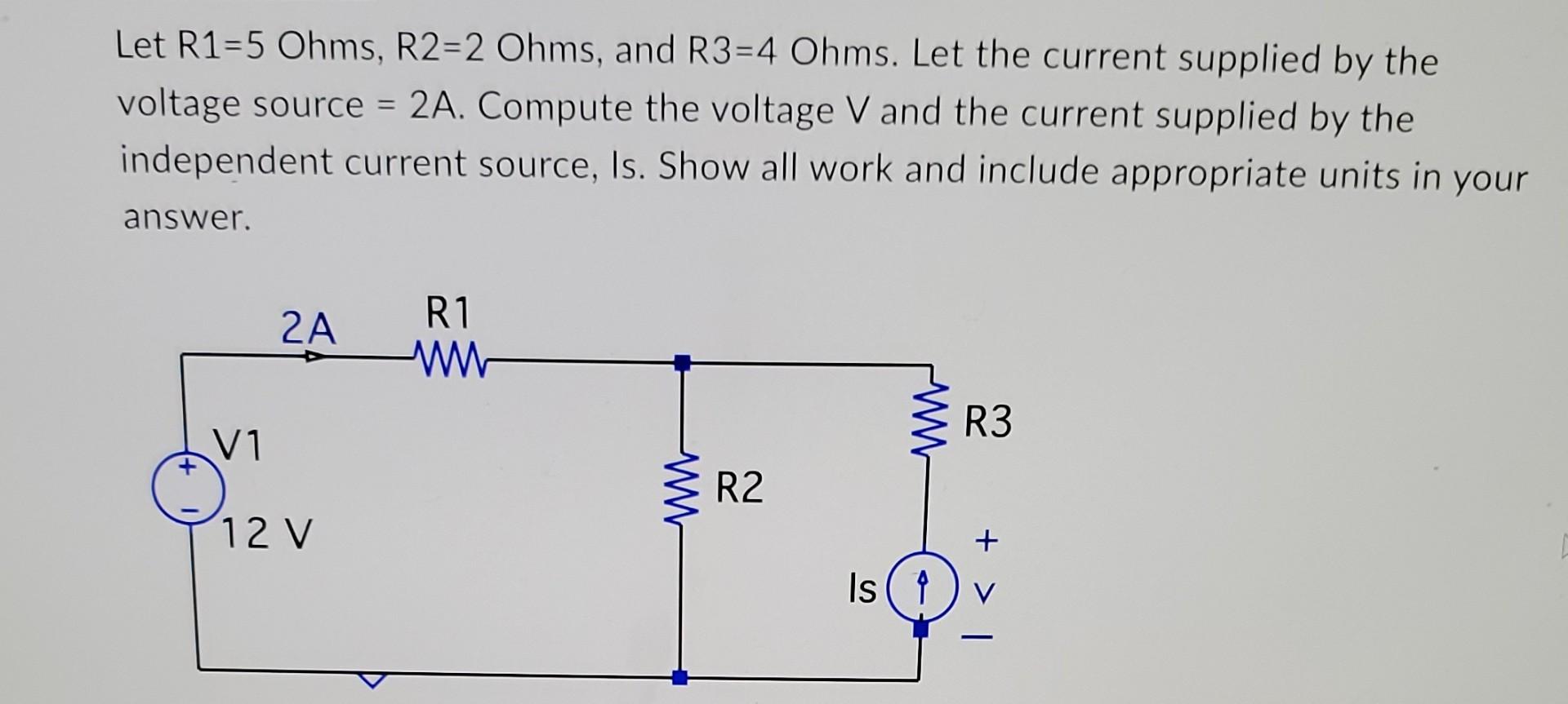 Solved Let R1=5 Ohms, R2=2 Ohms, and R3=4 Ohms. Let the | Chegg.com