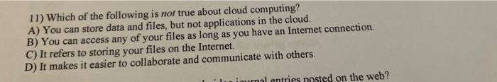 Solved 11) Which of the following is not true about cloud | Chegg.com