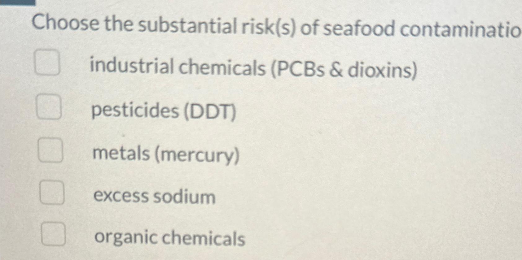 Solved Choose the substantial risk(s) ﻿of seafood | Chegg.com