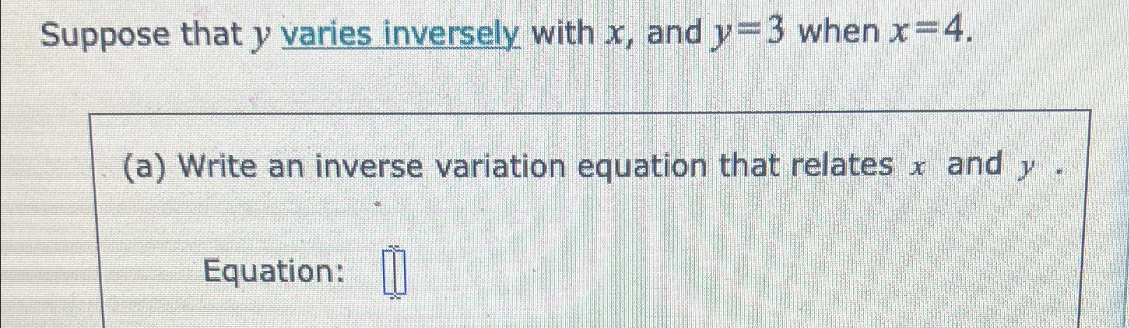 Solved Suppose that y ﻿varies inversely with x, ﻿and y=3 | Chegg.com