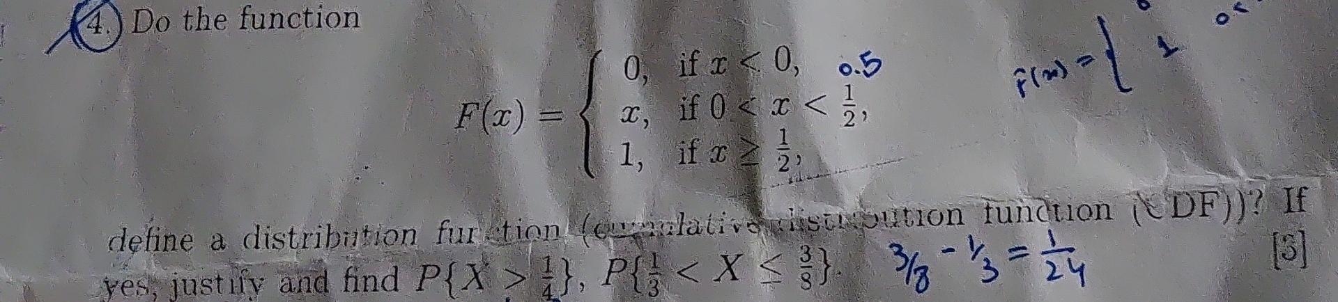 Solved 4. Do the function F(x)=⎩⎨⎧0,x,1, if x