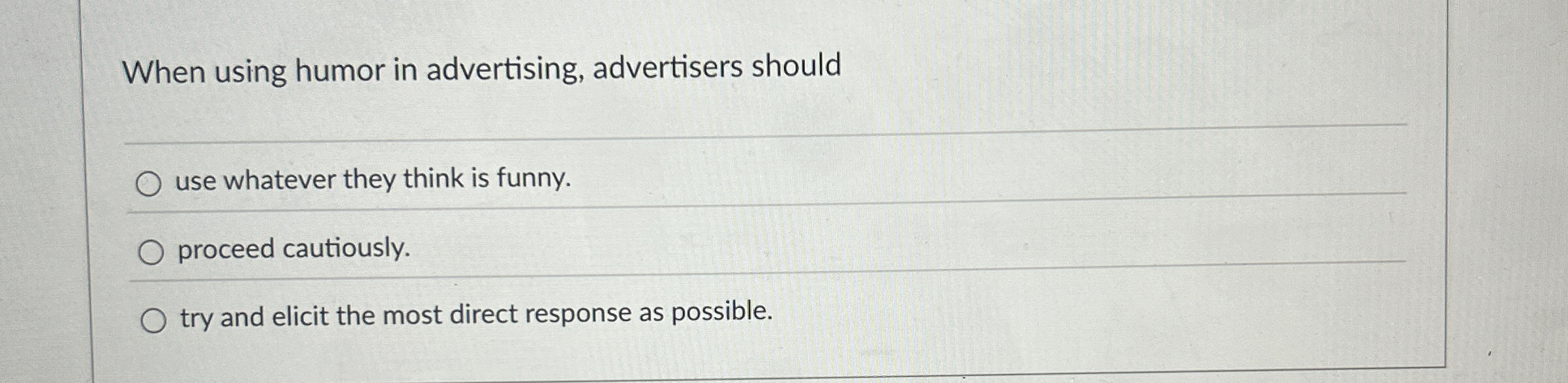 Solved When using humor in advertising, advertisers | Chegg.com
