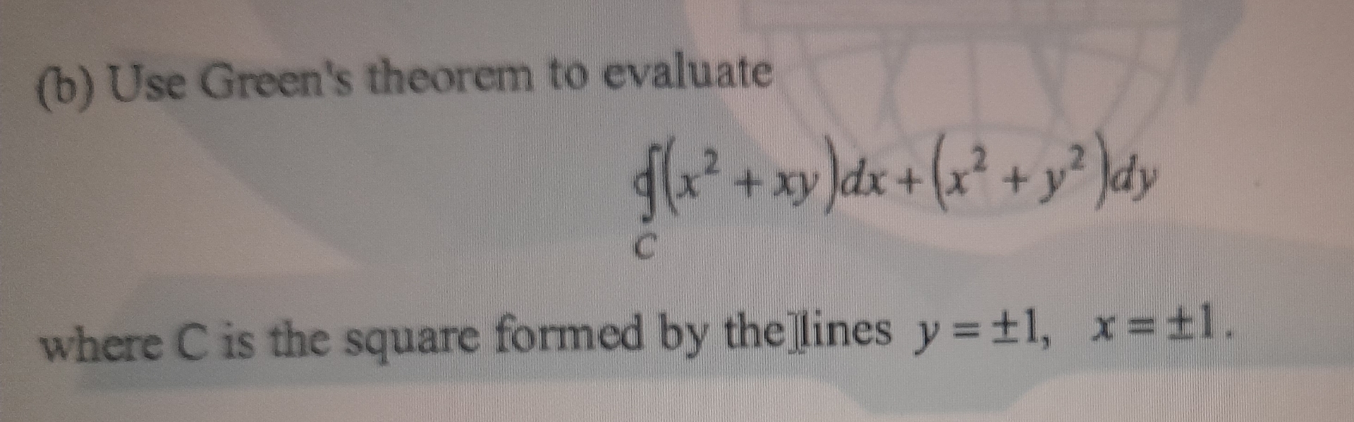 (b) ﻿Use Green's theorem to | Chegg.com