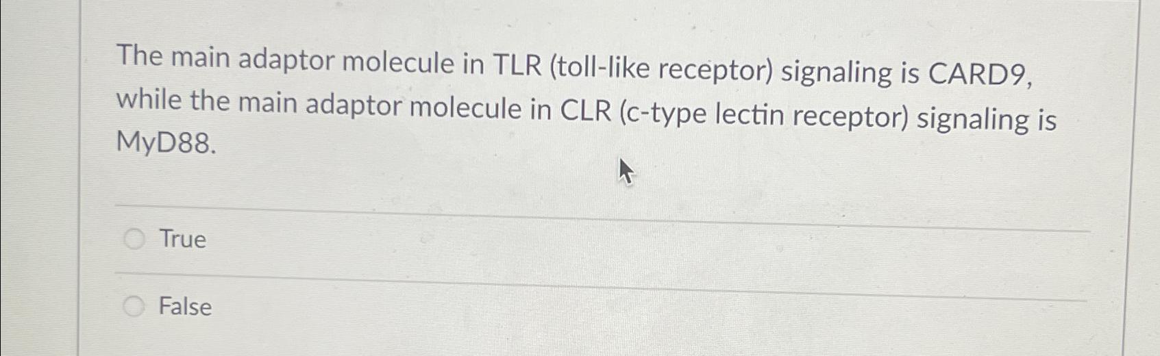 Solved The main adaptor molecule in TLR (toll-like receptor) | Chegg.com