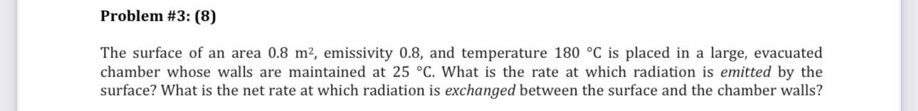 Solved Problem #3: (8)The surface of an area 0.8m2, | Chegg.com