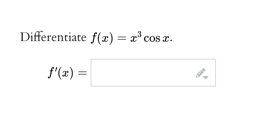 Solved Differentiate f(x)=x3cosx.f'(x)= | Chegg.com