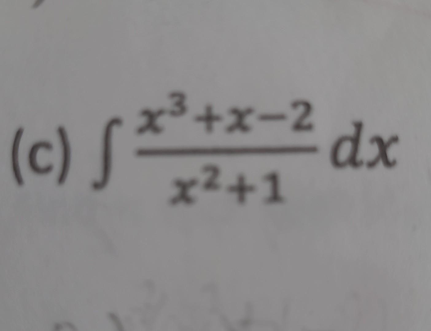 Solved Q12 Compute the following integrals:\r\n\r\n(c) \\( | Chegg.com