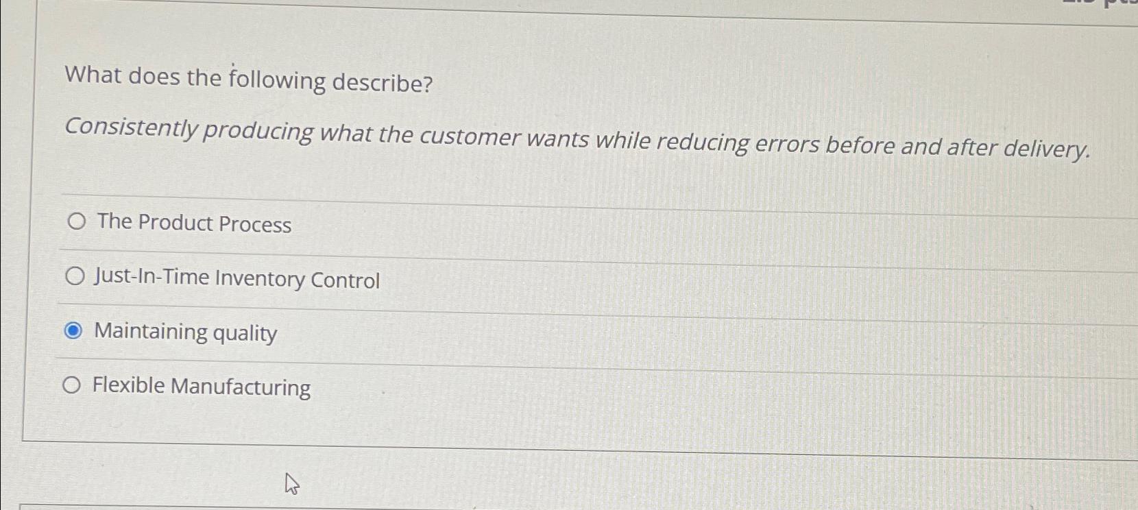Solved What does the following describe?Consistently | Chegg.com