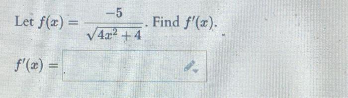 Solved Let f(x)=4x2+4−5 f′(x)= | Chegg.com