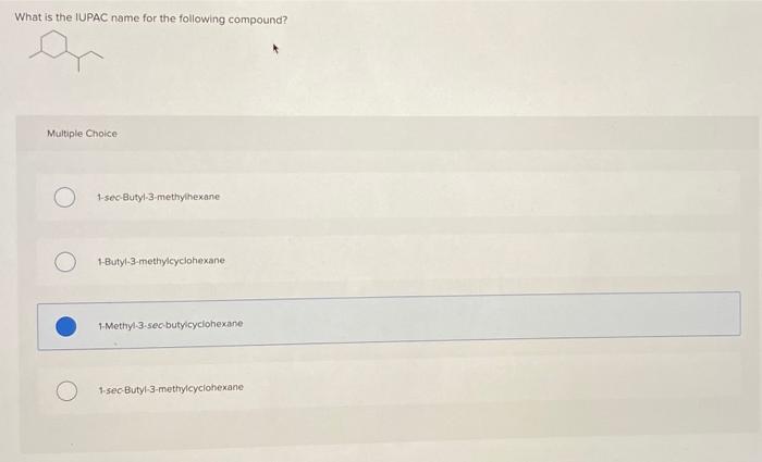 Solved What is the IUPAC name for the following compound? | Chegg.com