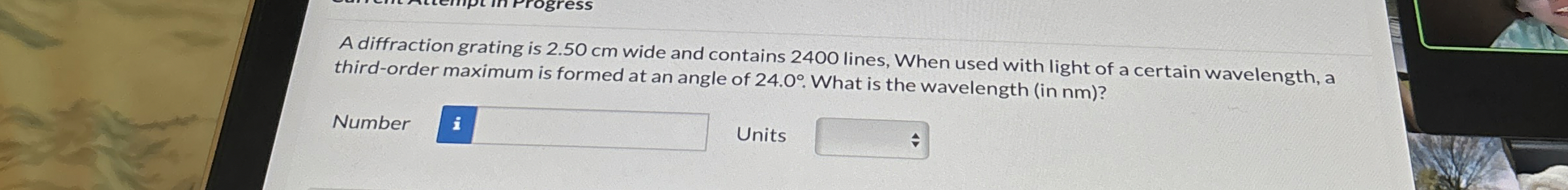 Solved by an EXPERT A diffraction grating is 2.50 ﻿cm wide and contains | Chegg.com