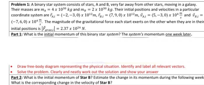 Solved Problem 1: A binary star system consists of stars, A | Chegg.com