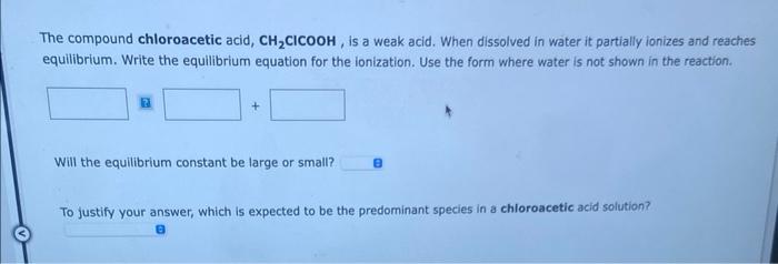 Solved The compound chloroacetic acid, CH2ClCOOH, is a weak | Chegg.com