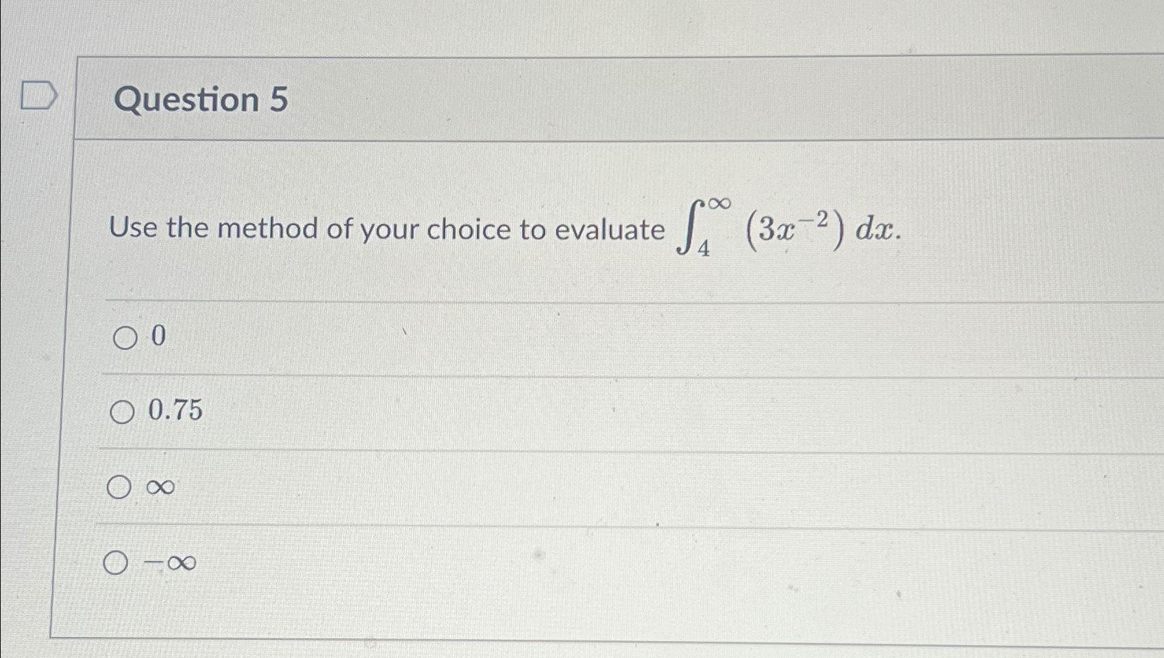 Solved Question 5Use the method of your choice to evaluate | Chegg.com