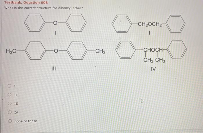 Solved Testbank, Question 008 What is the correct structure | Chegg.com