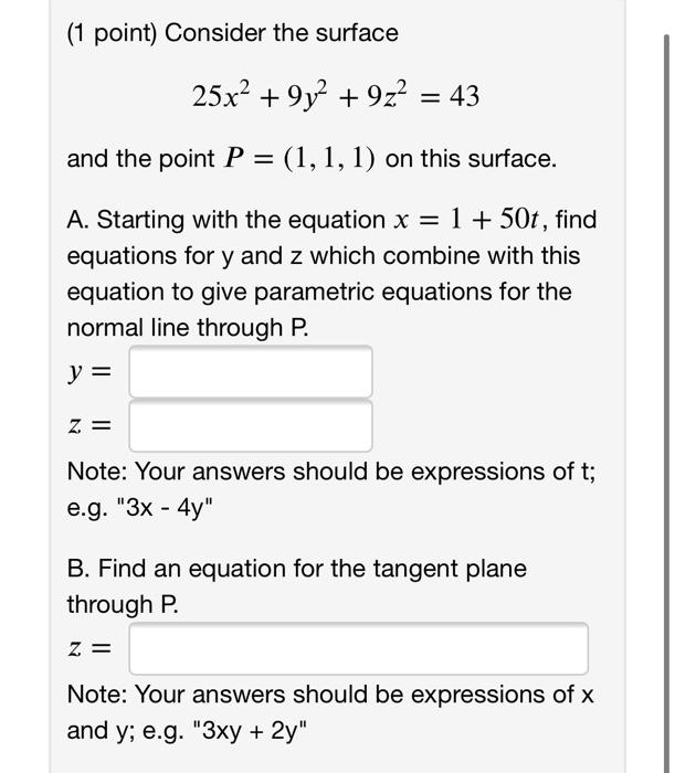 Solved (1 point) Consider the surface 25x2 +9y2 +9z2 = 43 | Chegg.com