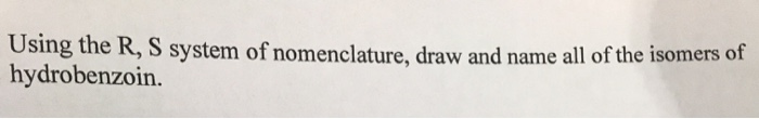 Solved Using the R, S system of nomenclature, draw and name | Chegg.com