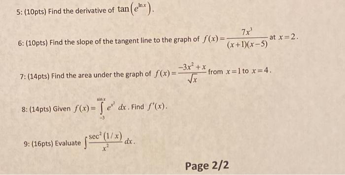 Solved 5: (10pts) Find the derivative of tan(elnx) 6: | Chegg.com