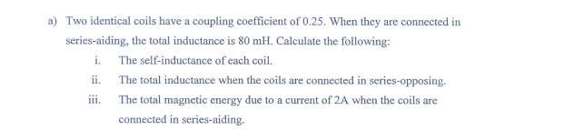 Solved a) ﻿Two identical coils have a coupling coefficient | Chegg.com