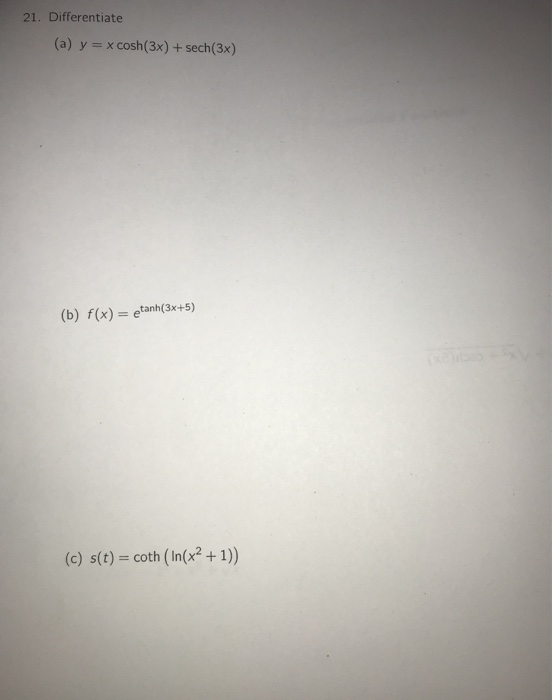 Solved 21. Differentiate (a) y = x cosh(3x) + sech(3x) (b) | Chegg.com