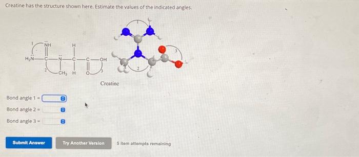 Solved Creatine has the structure shown here. Estimate the | Chegg.com