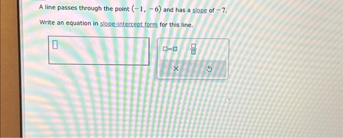 Solved A line passes through the point (-1, -6) and has a | Chegg.com