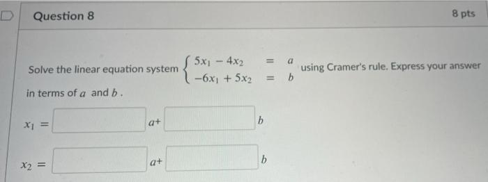 Solved D Question 8 8 pts a Solve the linear equation system | Chegg.com