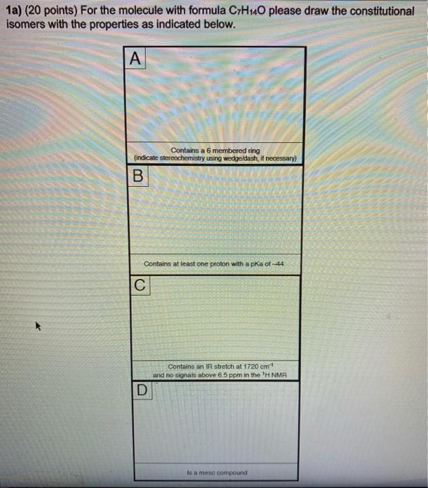 Solved 1a) (20 points) For the molecule with formula C7H140 | Chegg.com