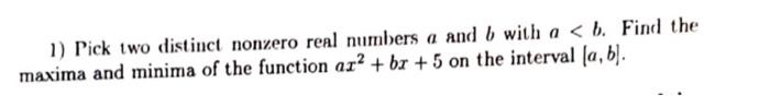 Solved 1) Pick two distinct nonzero real numbers a and b | Chegg.com