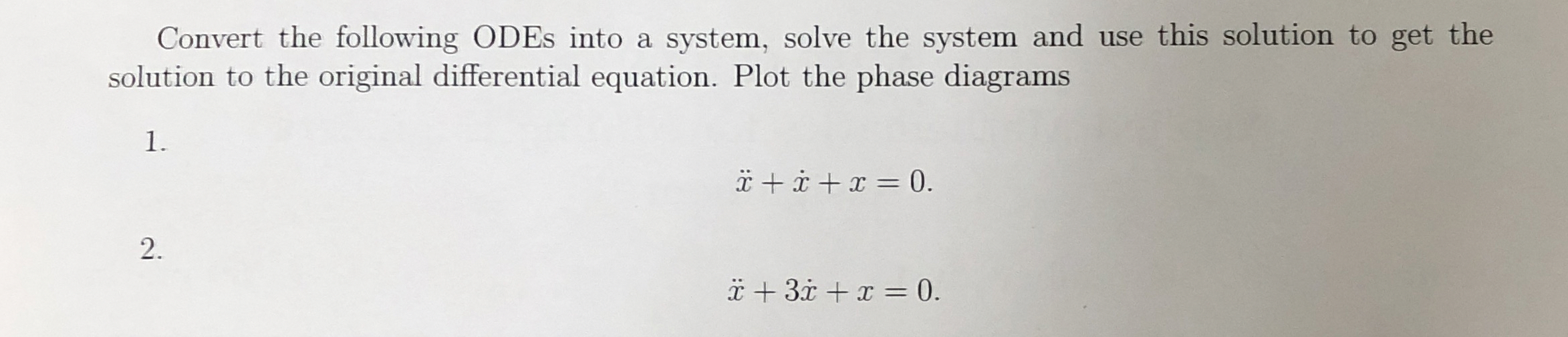 Solved Convert the following ODEs into a system, solve the | Chegg.com